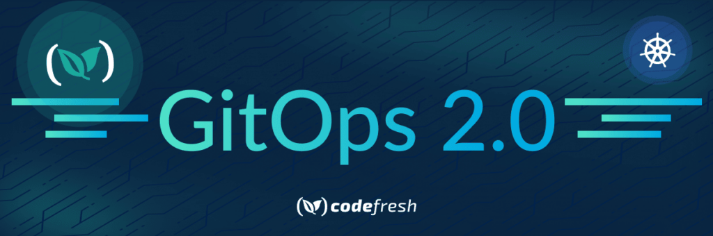 A vision for GitOps 2.0 with Codefresh | Codefresh